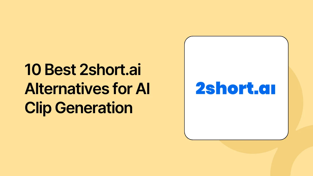 10 Best 2short.ai Alternatives for AI Clip Generation for 2025